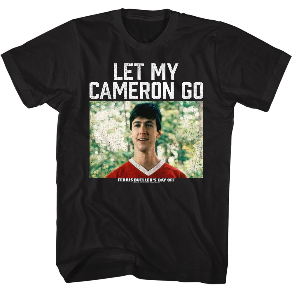Ferris Bueller's Day Off Let My Cameron Go Black Adult T-Shirt ...